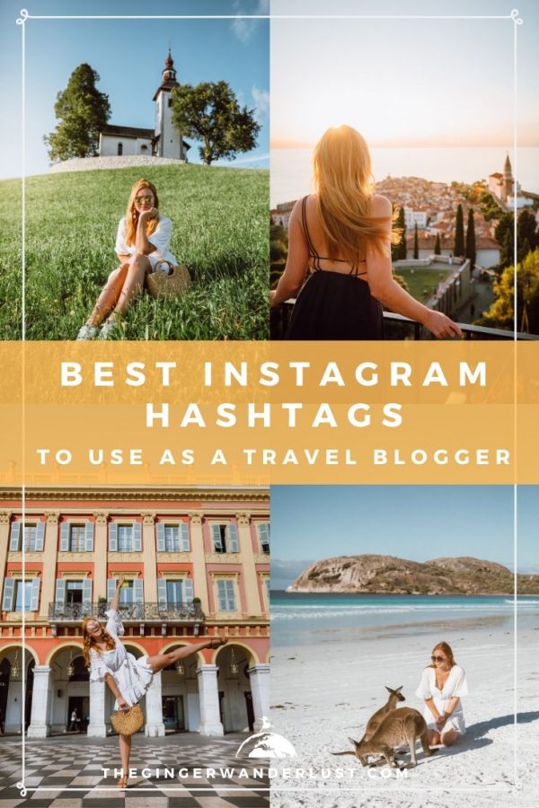 Best Instagram Hashtags to use as a Travel Blogger - The Ginger Wanderlust