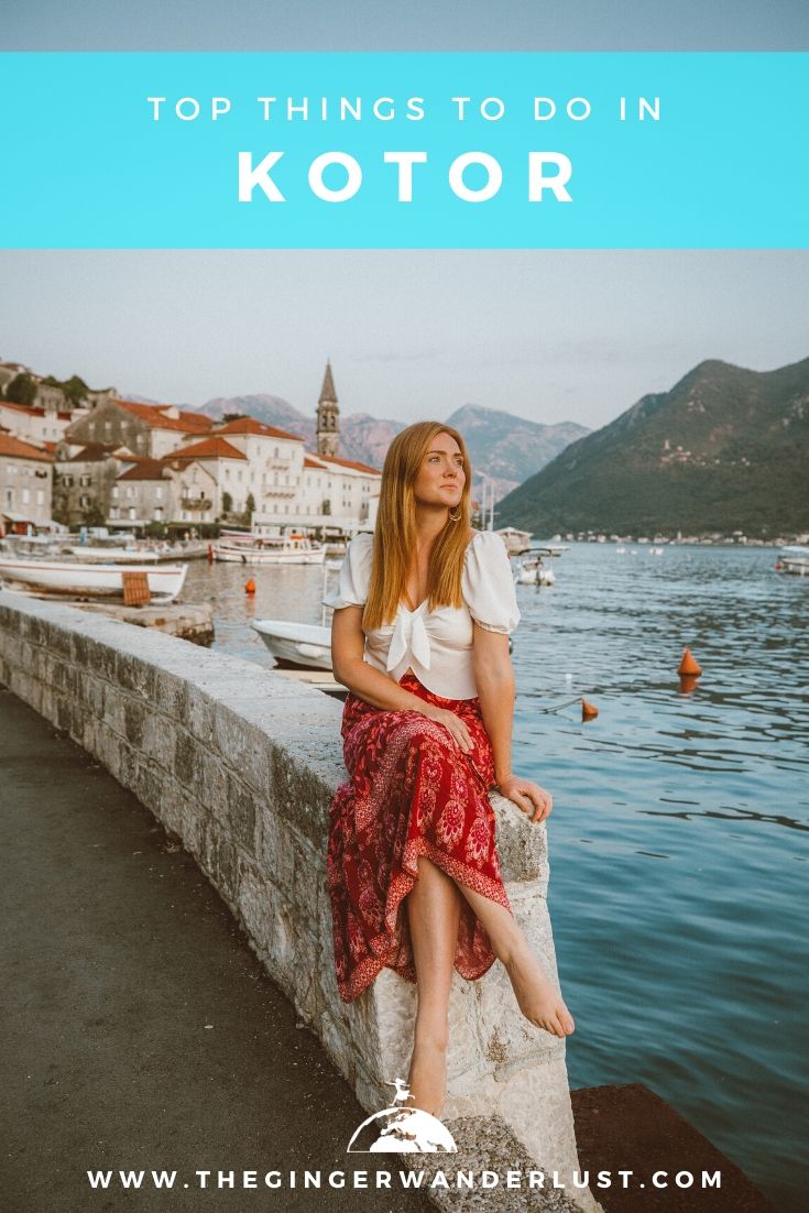 Top Things to do in Kotor Montenegro - The Ginger Wanderlust