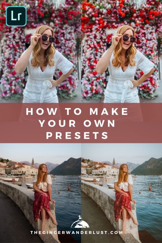 How to Make Your Own Presets in Lightroom - The Ginger Wanderlust